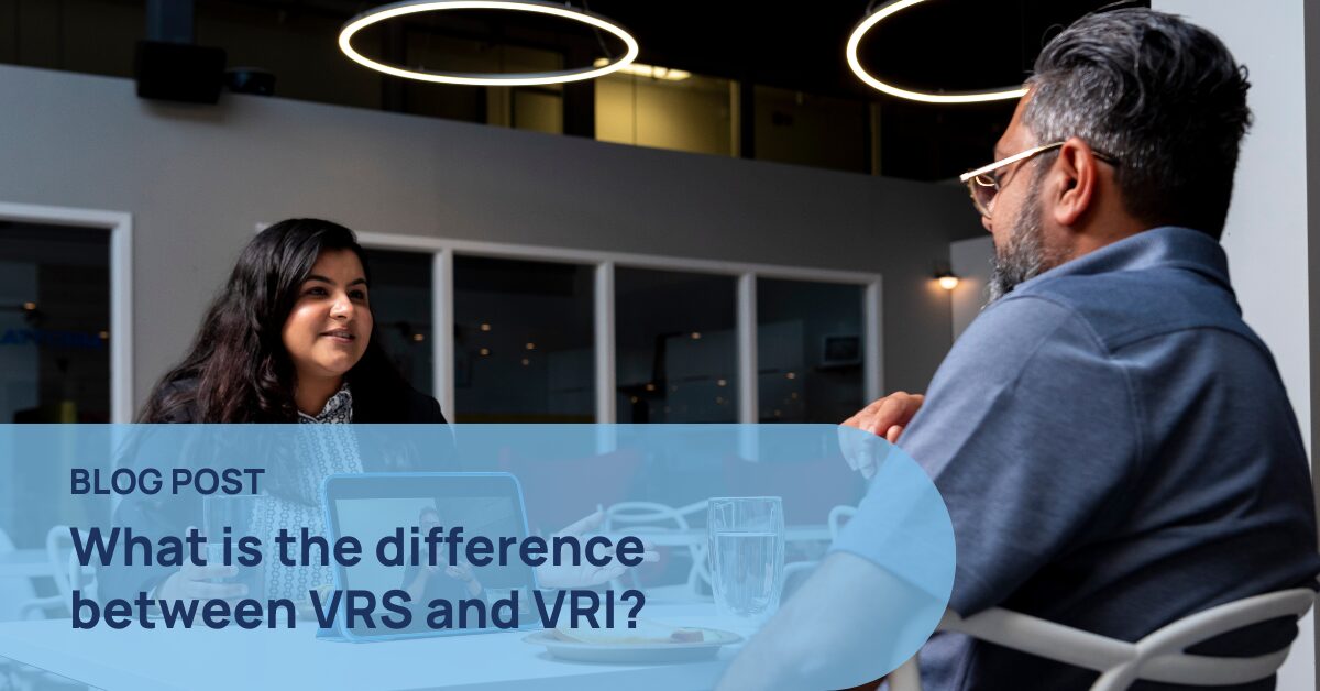 What’s the difference between VRS and VRI? | Asign